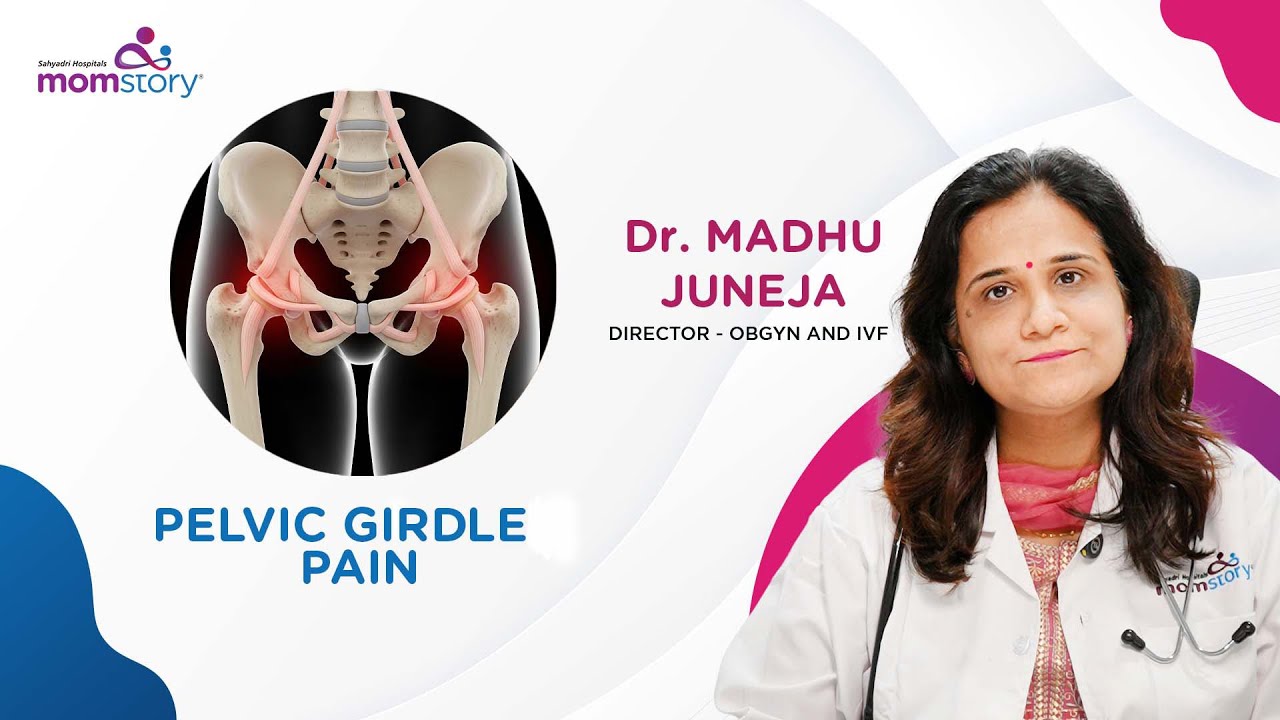 Pelvic Girdle Pain Explained | Expert Insights with Dr. Madhu Juneja ...