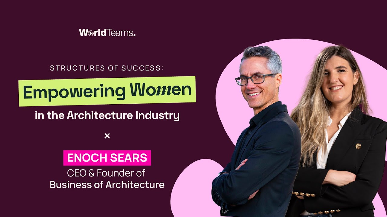Structures of Success Empowering Women | Business of Architecture & WorldTeams - YouTube