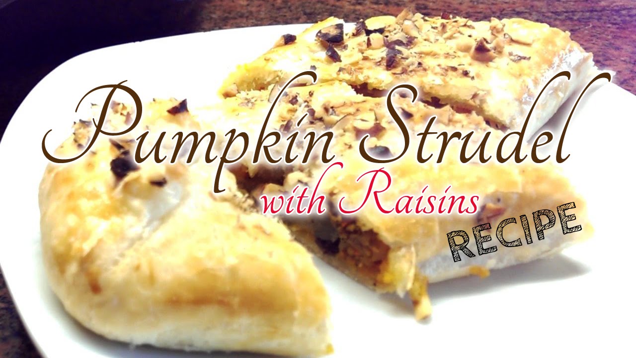 Pumpkin Strudel with Raisins Recipe - YouTube
