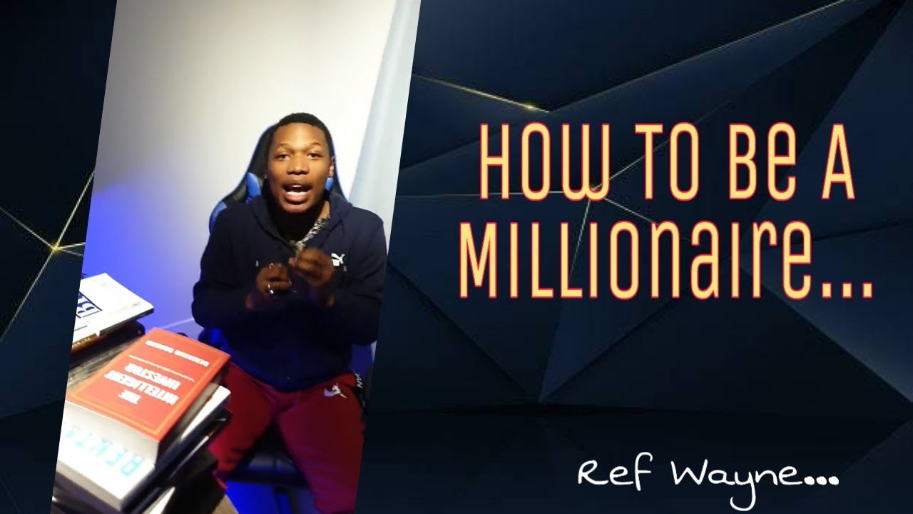 How To Be A Millionaire: Hard Work!!! || Ref Wayne - YouTube