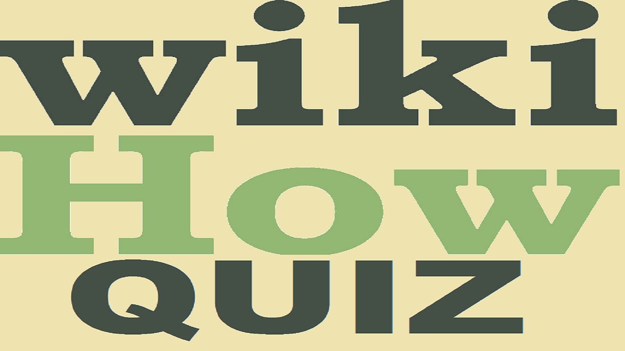 WikiHow Quiz - YouTube