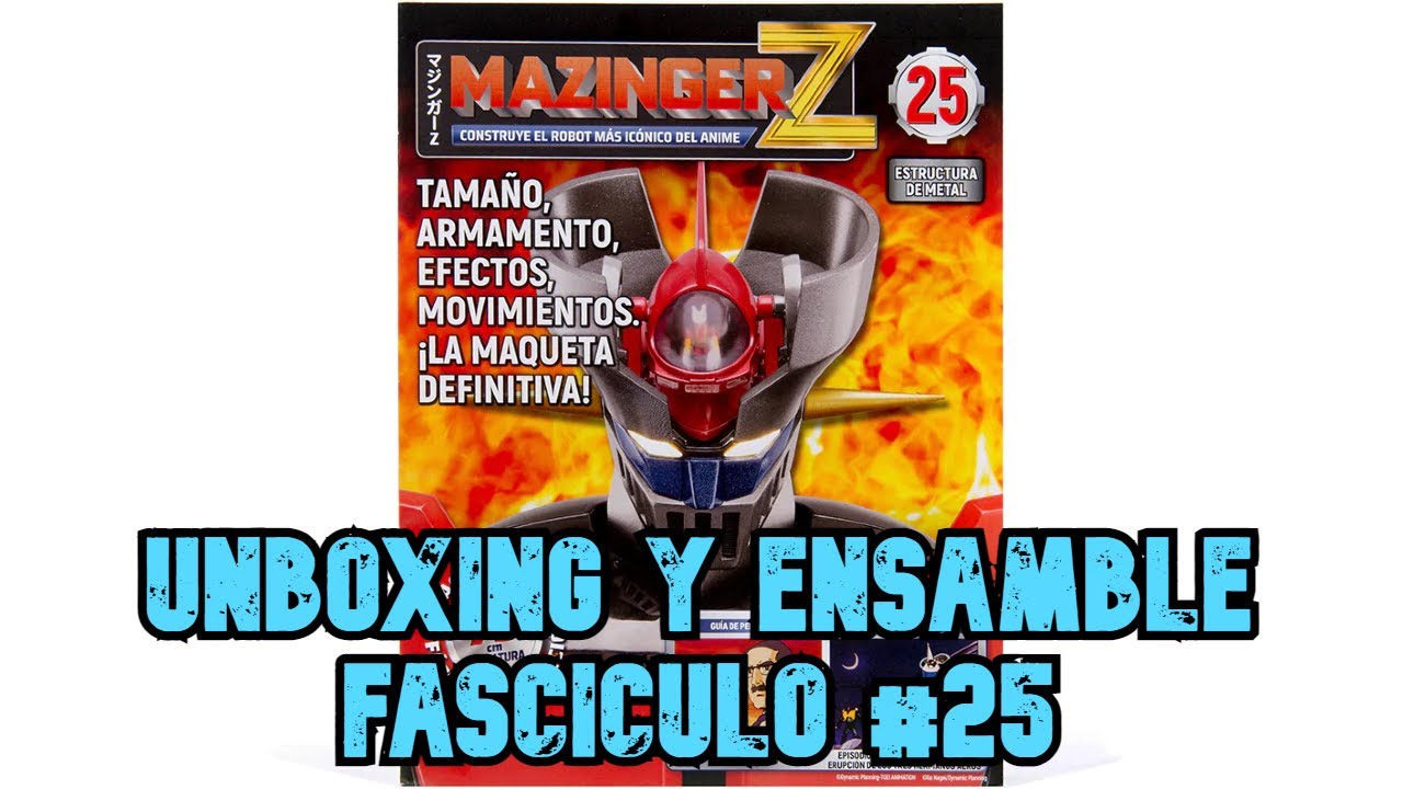 UNBOXING Y ENSAMBLE Construye Tu Mazinger Z Editorial SALVAT México ...
