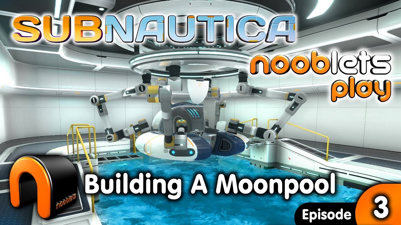 SUBNAUTICA - BUILDING A MOONPOOL & EXPLORING (2018) - Ep#3 - YouTube