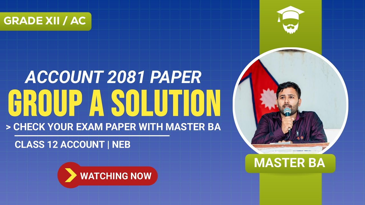 CLASS 12 ACCOUNT GROUP A EXAM PAPER SOLUTION 2081 | MASTER BA - YouTube