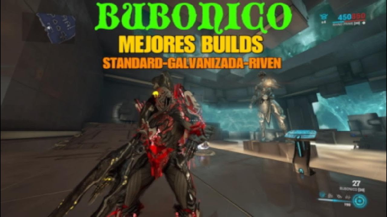 WARFRAME*BUBONICO*MEJORES BUILDS*standard-galvanizada-riven* - YouTube