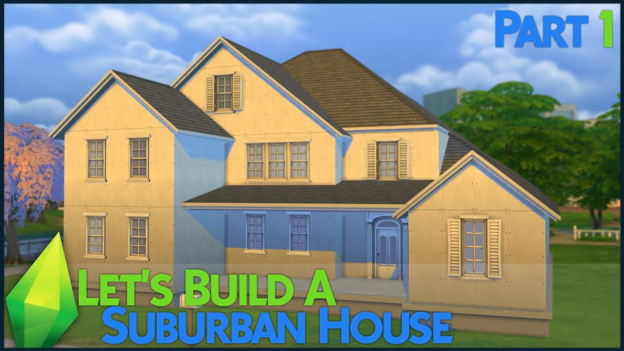 The Sims 4: Let's Build a Suburban House (Part 1) - YouTube