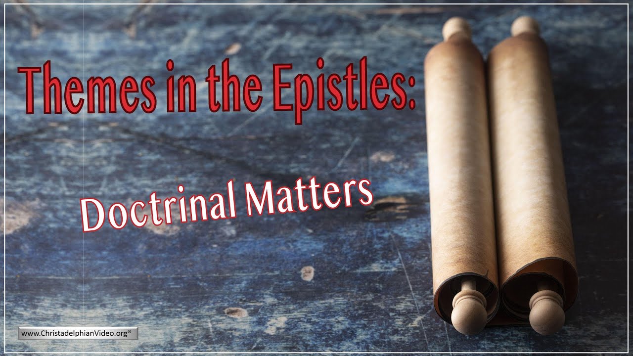 Themes in the Epistles: Doctrinal Matters. - YouTube