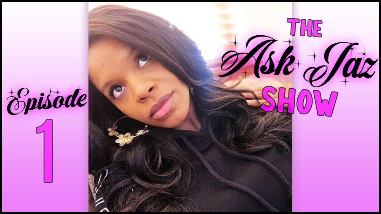 A Journey Into The Life Of Jaz! - The Ask Jaz Show Ep.1 - YouTube