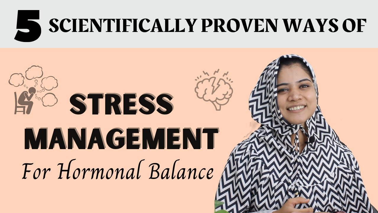 5 Scientific Ways of Stress Management for Hormonal Balance | Stress ...