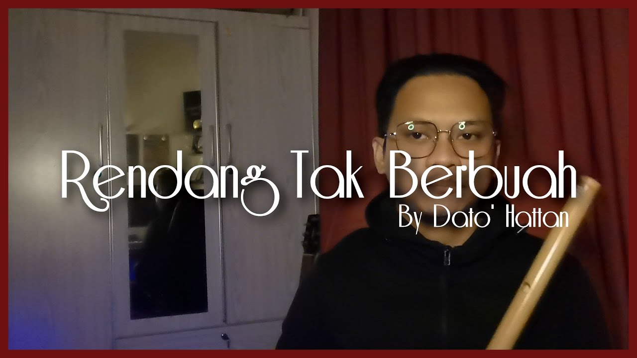 Dato' Hattan - RENDANG TAK BERBUAH (Seruling Instrumental) - YouTube