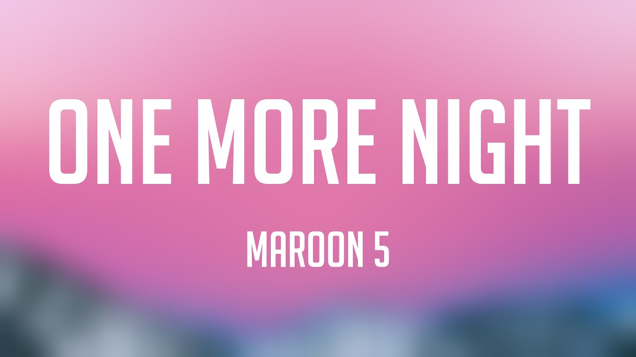 One More Night - Maroon 5 (Lyrics Video) 🪗 - YouTube