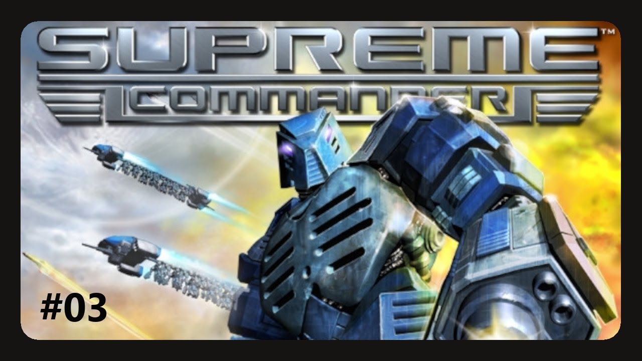 Supreme Commander #UEF - 03 - Ist bestimmt repariert - YouTube