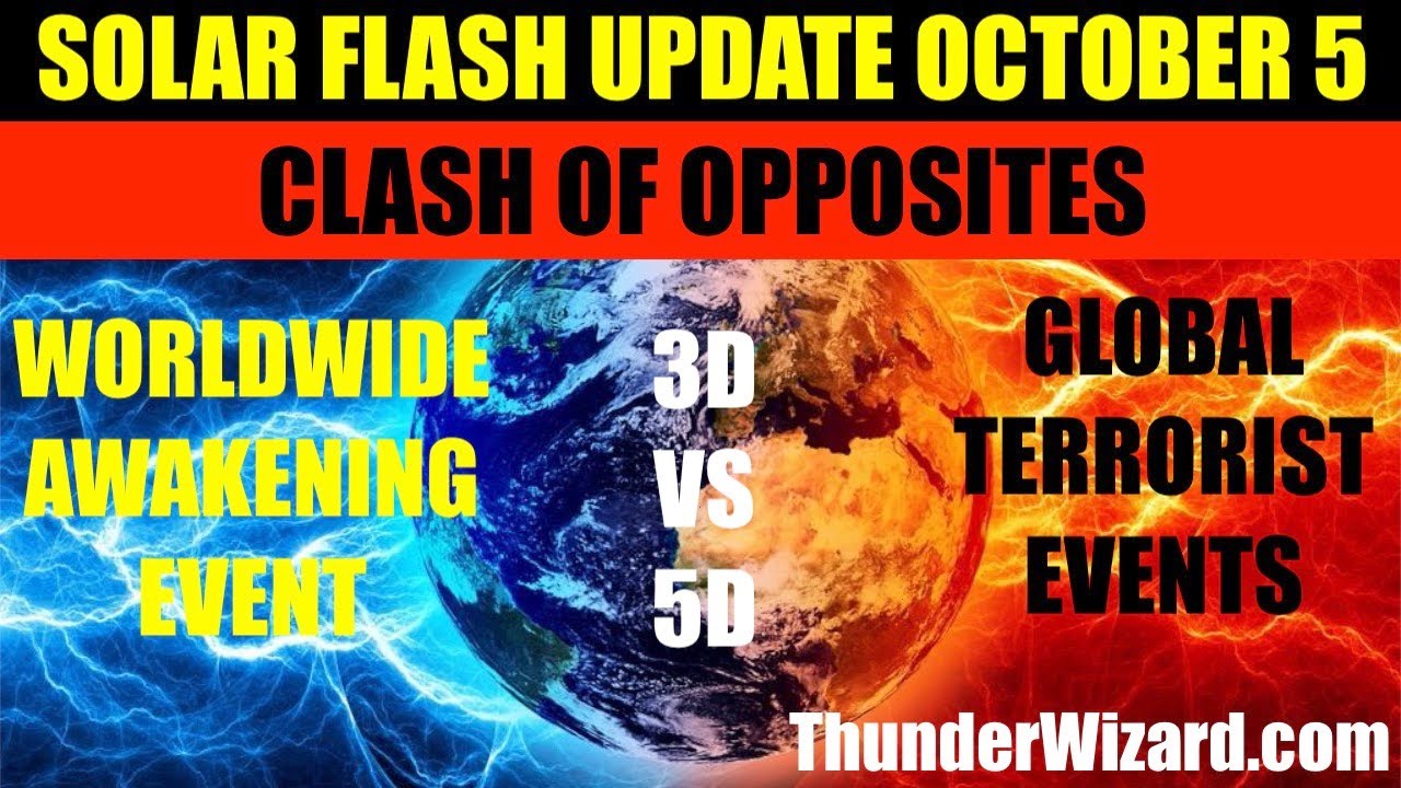SOLAR FLASH UPDATE OCTOBER 5th MASS AWAKENING EVENT - GLOBAL TERRORIST ...
