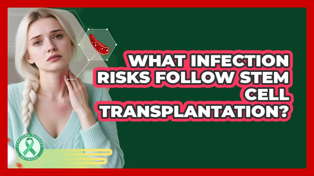 What Infection Risks Follow Stem Cell Transplantation? - YouTube