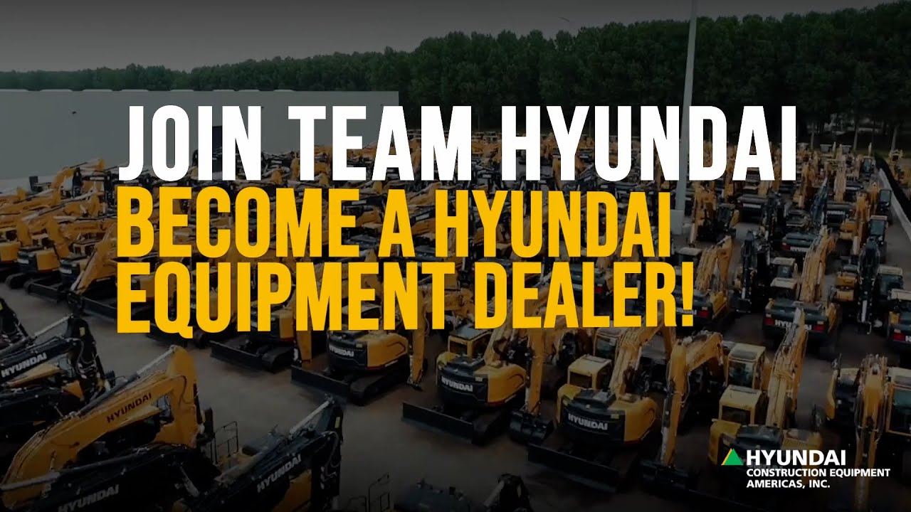 Become a Hyundai Construction Equipment Americas Dealer - YouTube