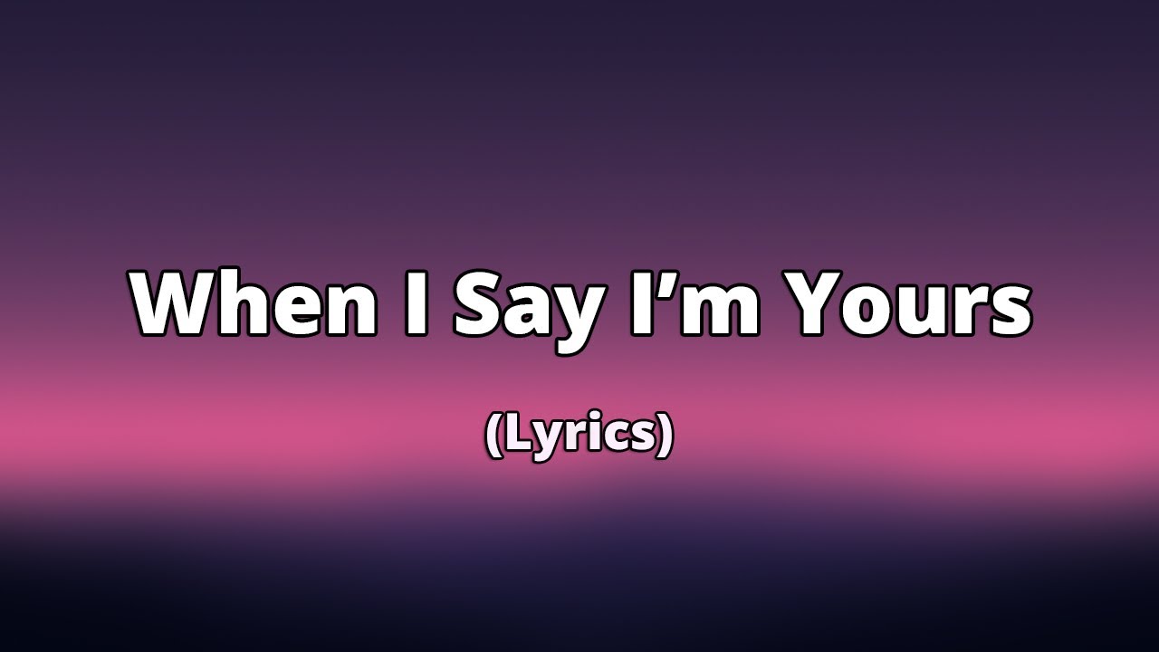 When I Say I’m Yours | Emotional Romantic Duet (Lyrics) - YouTube