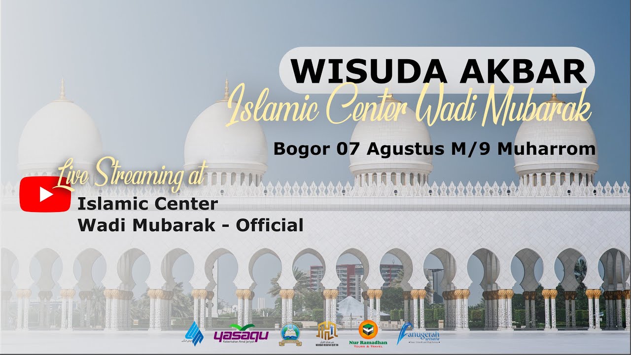 [ LIVE STREAMING ] WISUDA AKBAR ISLAMIC CENTER WADI MUBARAK - YouTube
