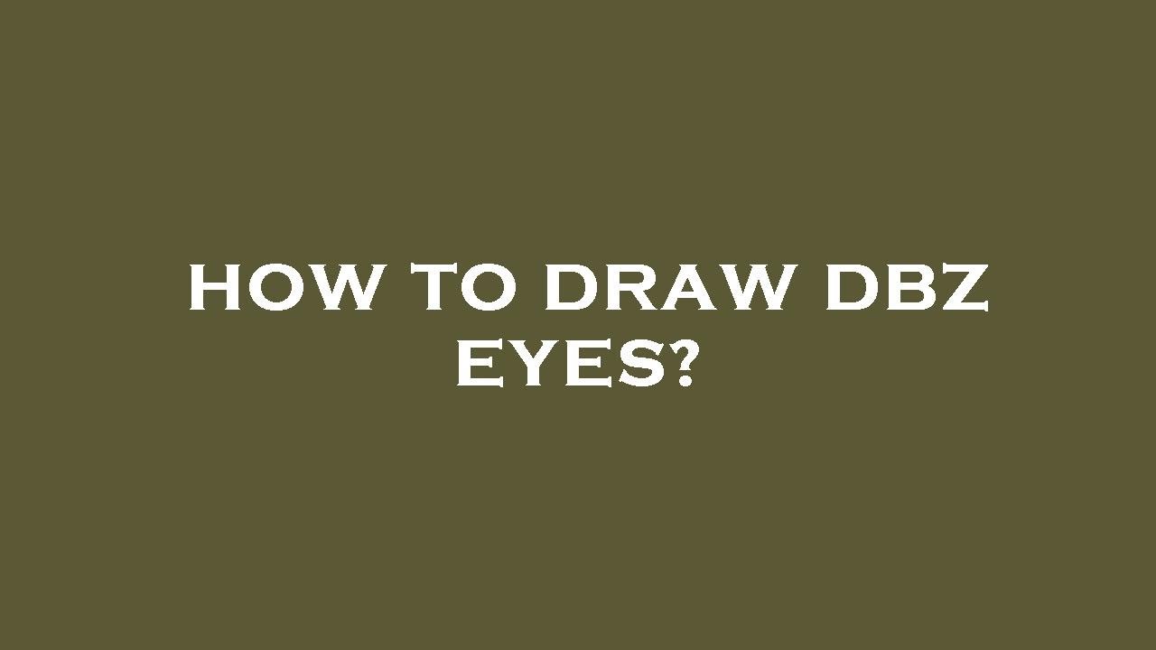 How to draw dbz eyes? - YouTube