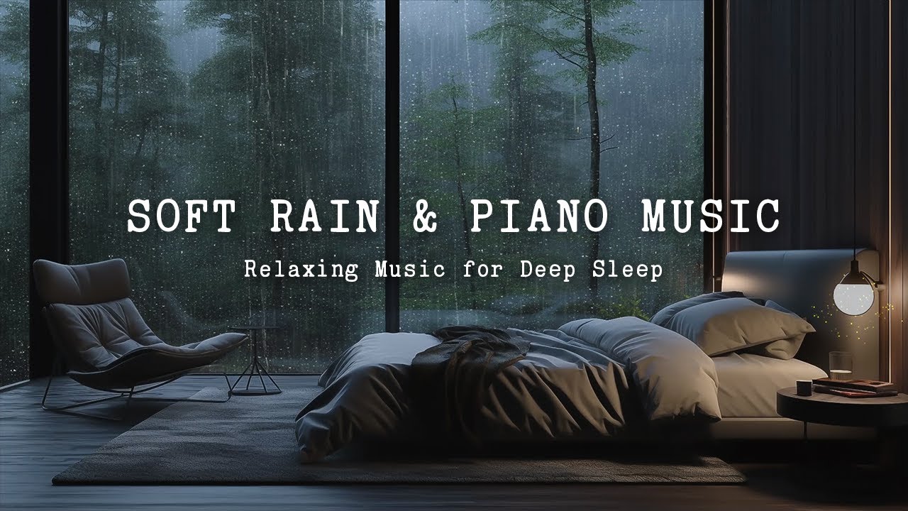 Soft Rain & Piano Music - Relaxing Music Healing of Stress, Anxiety ...