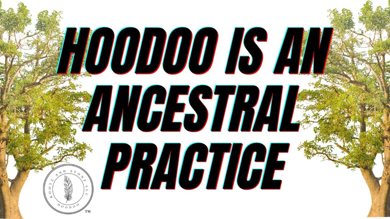 Hoodoo is an Ancestral Practice and Tradition | Rootz and Stonz - YouTube