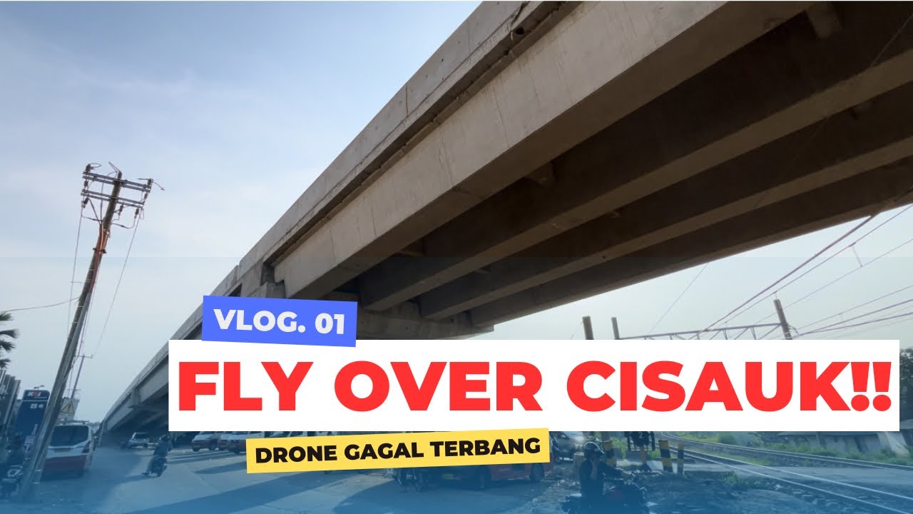 FLY OVER CISAUK | GAGAL TERBANG DRONE-NYA #vlog01 - YouTube