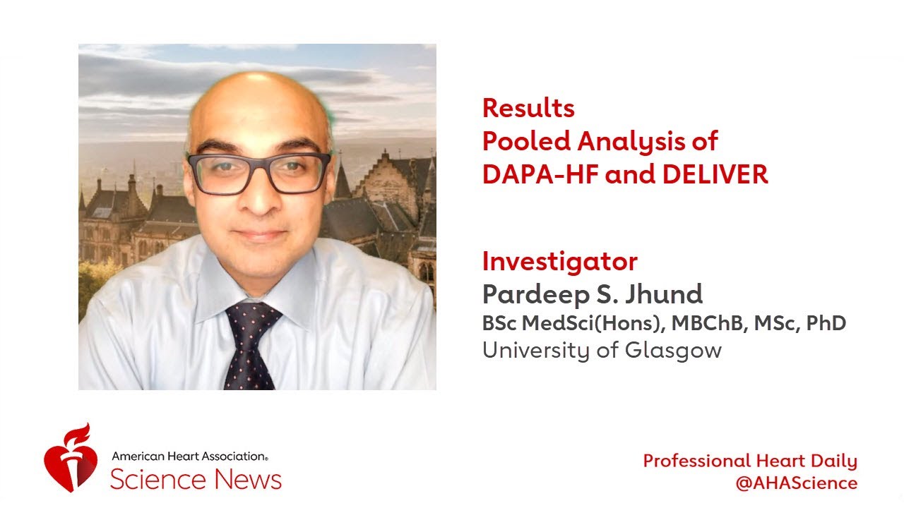 Pooled Analysis DAPA HF and DELIVER - Pardeep S. Jhund, MBChB, MSc, PhD ...