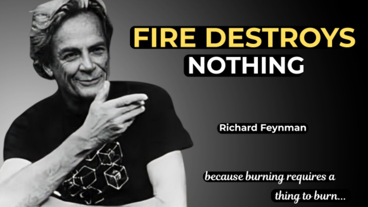 Why Does Fire Burn? Feynman’s Answer Will Break Your Reality - YouTube