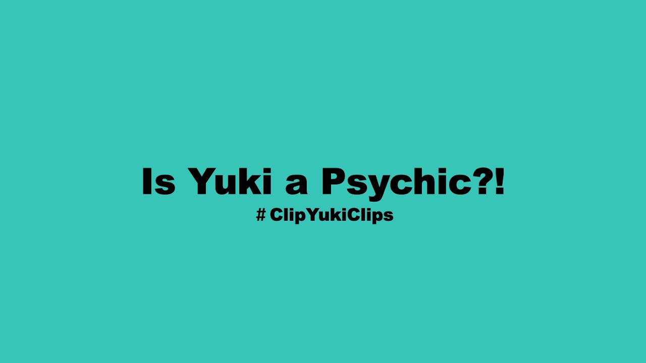 Is Yuki A Psychic ClipYukiClips YouTube is-yuki-a-psychic-clipyukiclips-youtube