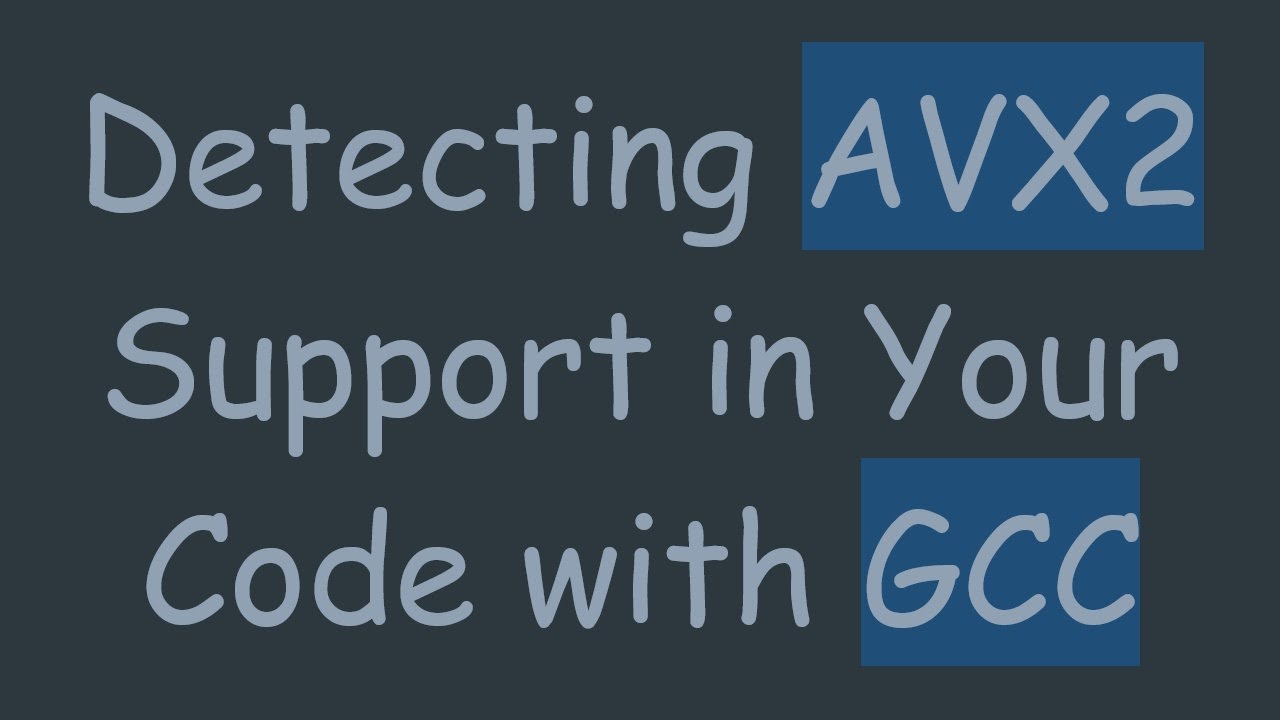 Detecting AVX2 Support in Your Code with GCC - YouTube