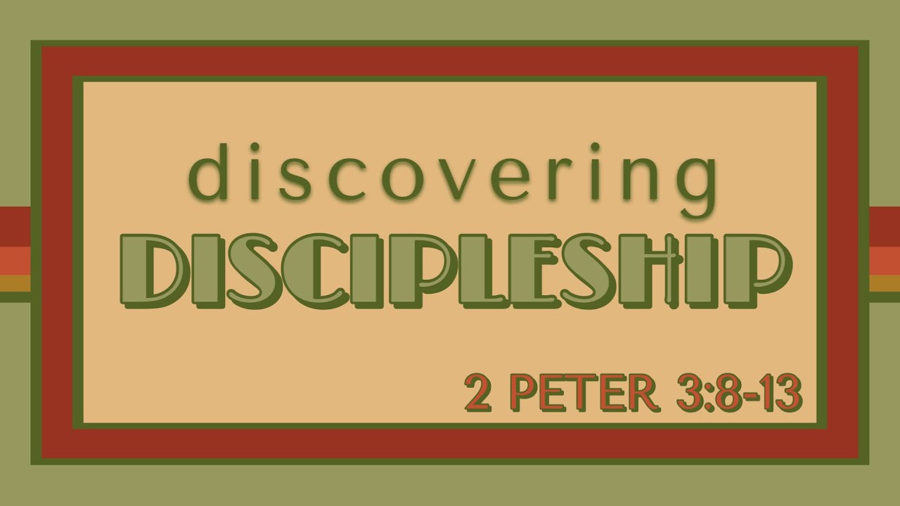 Discovering Discipleship Advent 2 2 Peter 3 8 13 YouTube
