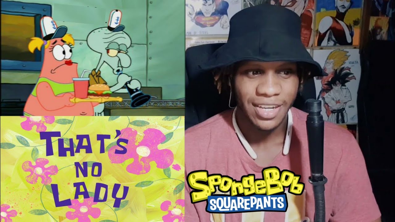Spongebob Squarepants Episode That's No Lady Reaction - YouTube