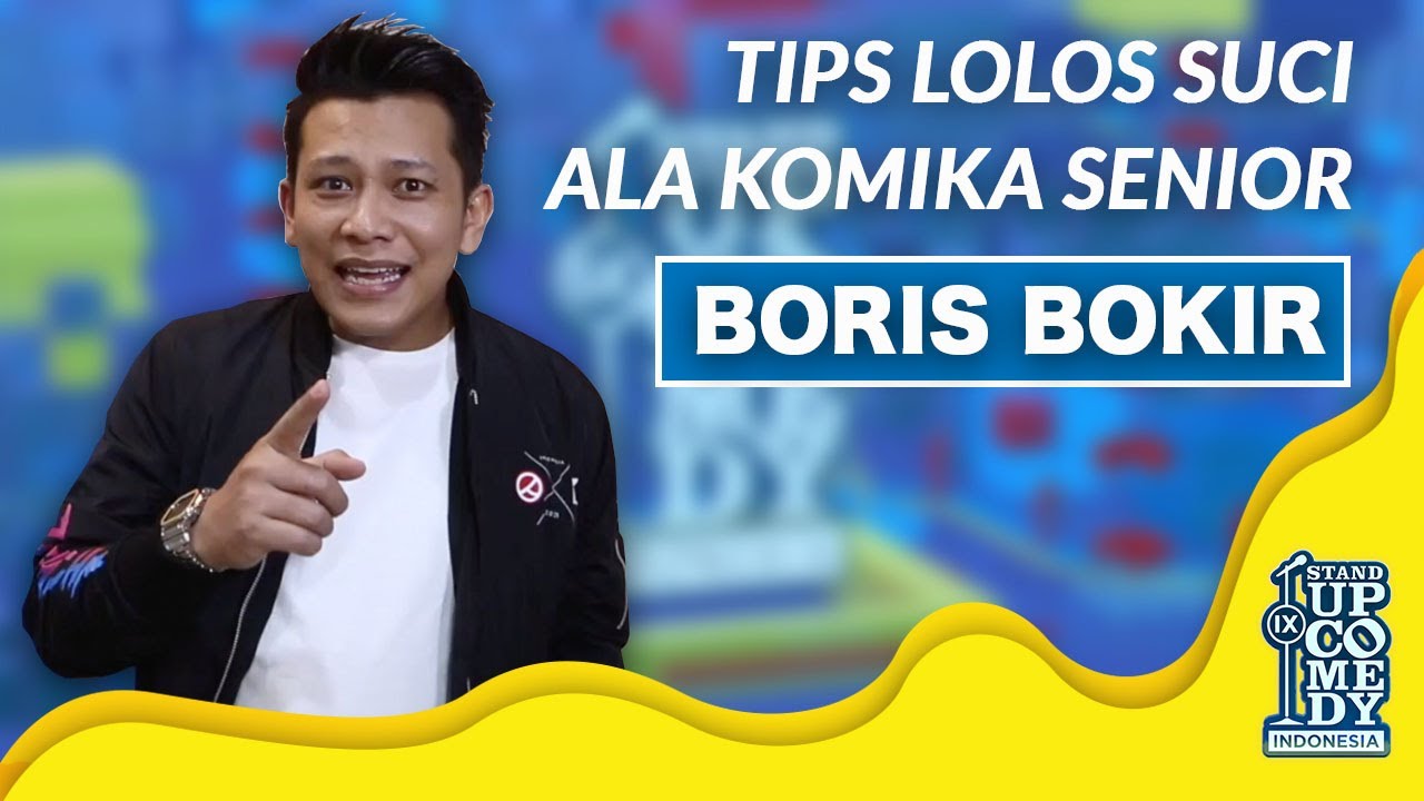 Tips-tips Lolos Jadi Finalis SUCI ala Komika Senior Boris Bokir - YouTube