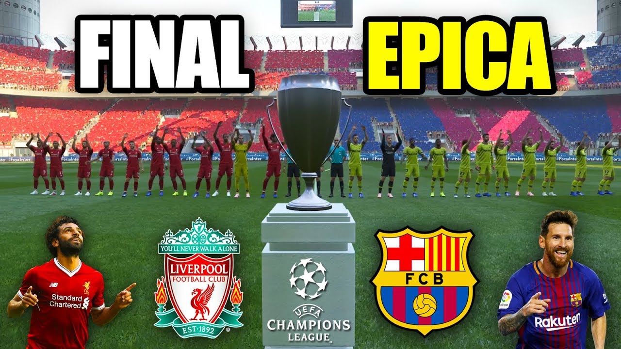 FINAL UEFA CHAMPIONS LEAGUE!! LIVERPOOL VS FC BARCELONA | BAL | PES ...