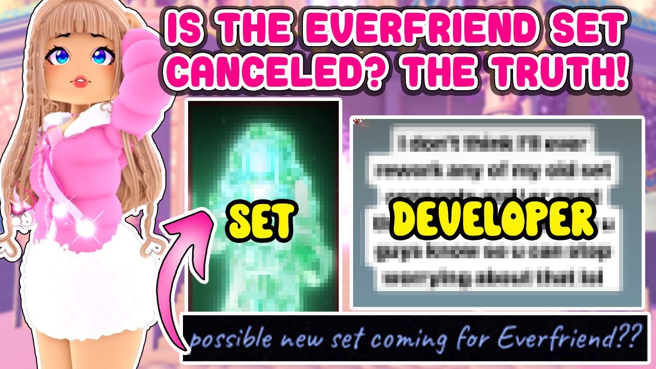 Is The NEW EVERFRIEND SET Canceled? The Truth Debunking Rumors Royale ...