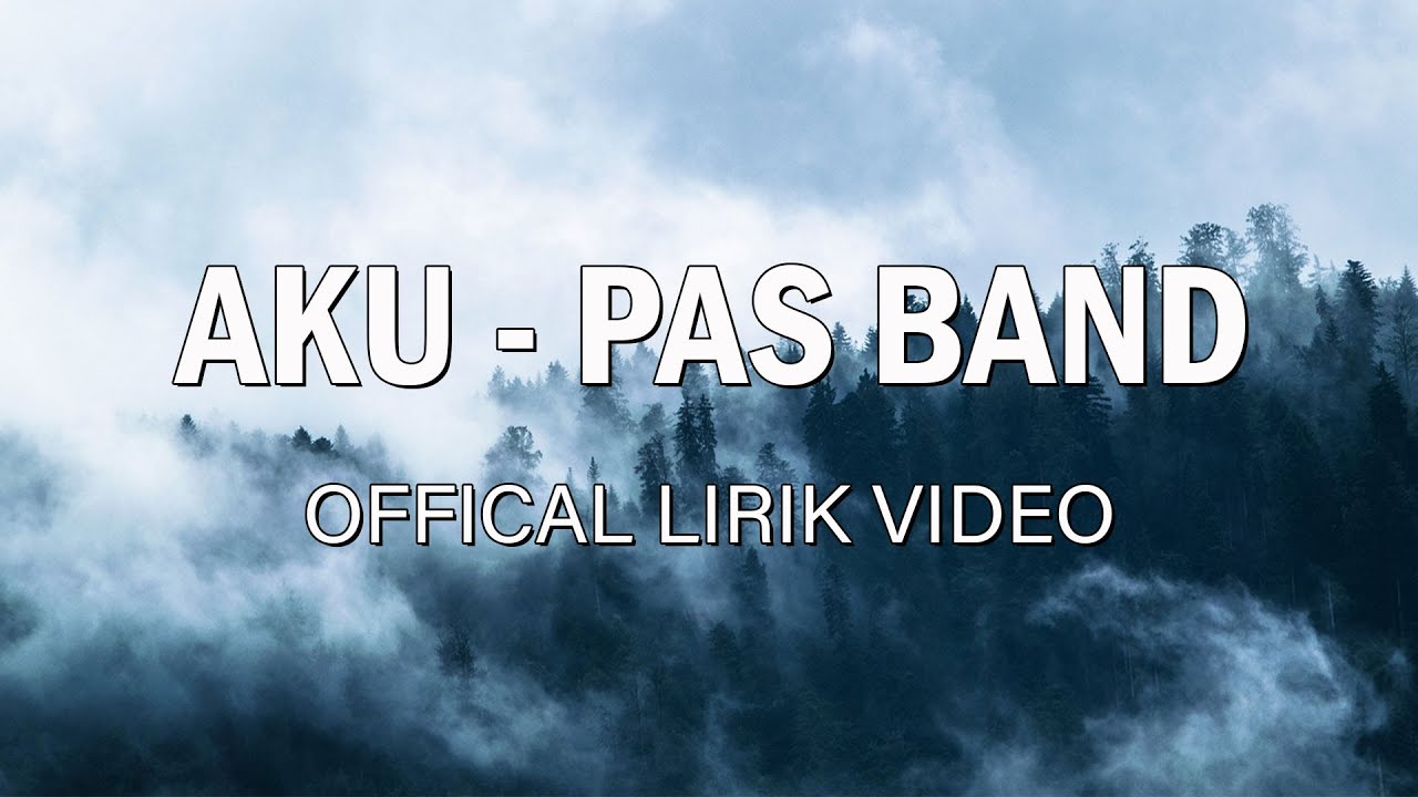 Pas Band - Aku - Lirik - YouTube