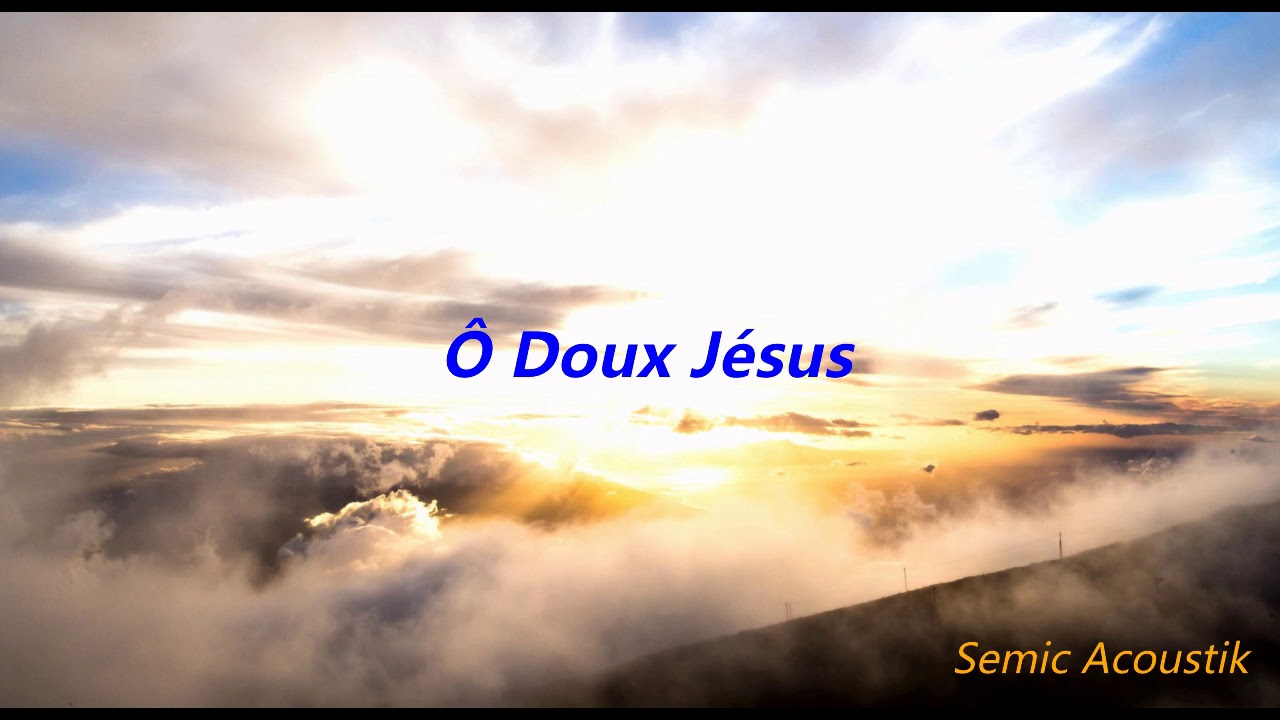 ô doux Jesus #louange #communion - YouTube