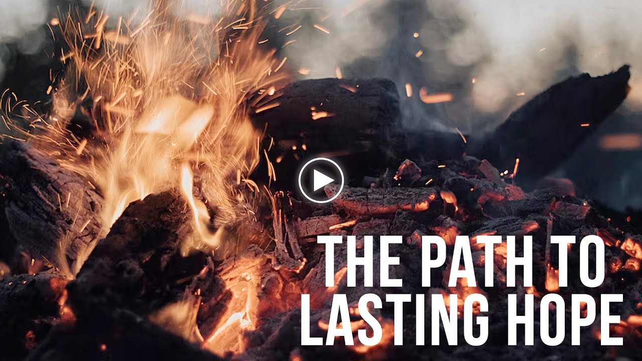 The Path to Lasting Hope - YouTube