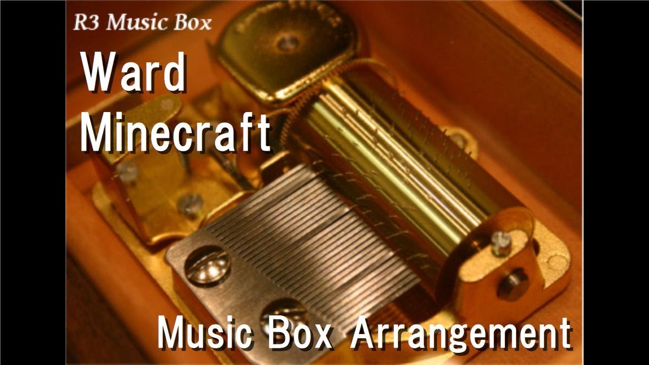 Ward/Minecraft [Music Box] - YouTube