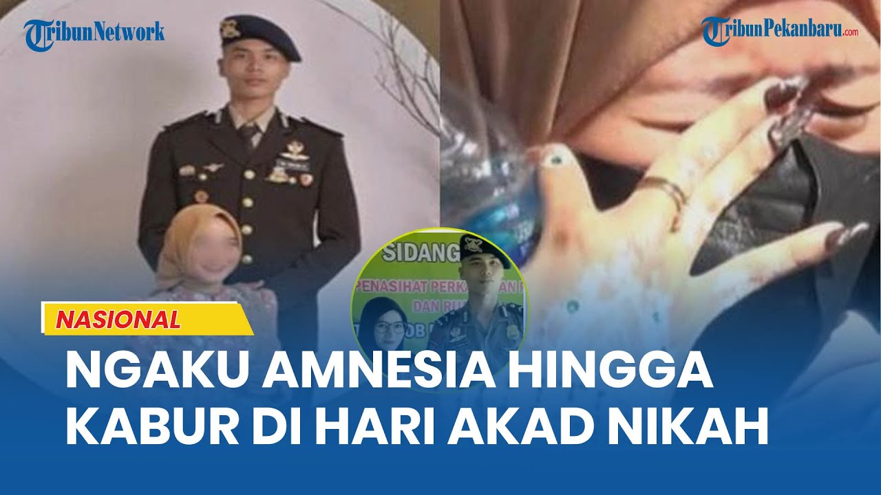 PENGAKUAN Bripda Farhan Alami Amnesia Hingga Kabur Akad Nikah ...