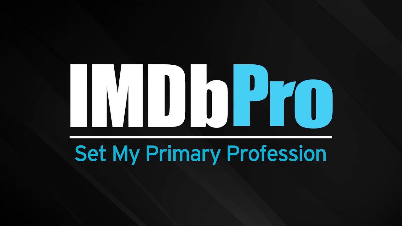 How to Set Your Primary Profession | IMDbPro Tutorials - YouTube