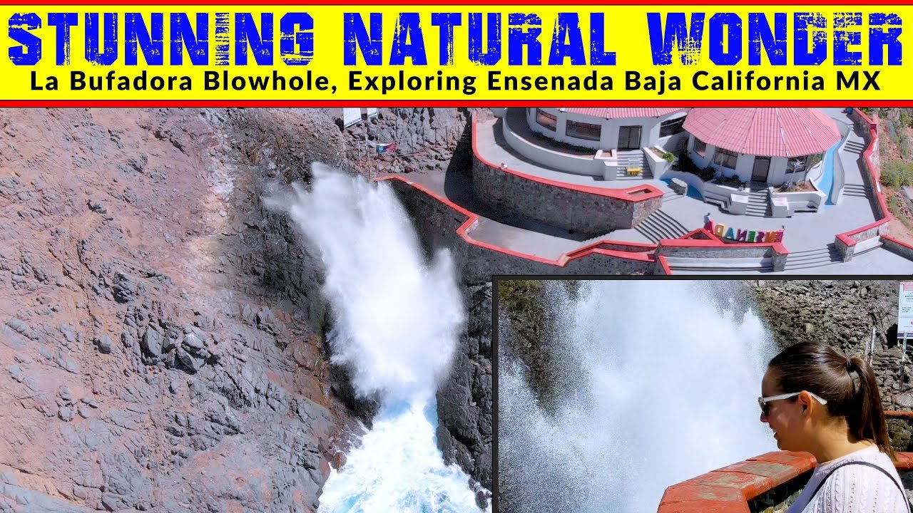 Incredible Ocean Blowhole, Ensenada MX | RVing Baja MX Part #29 | The ...