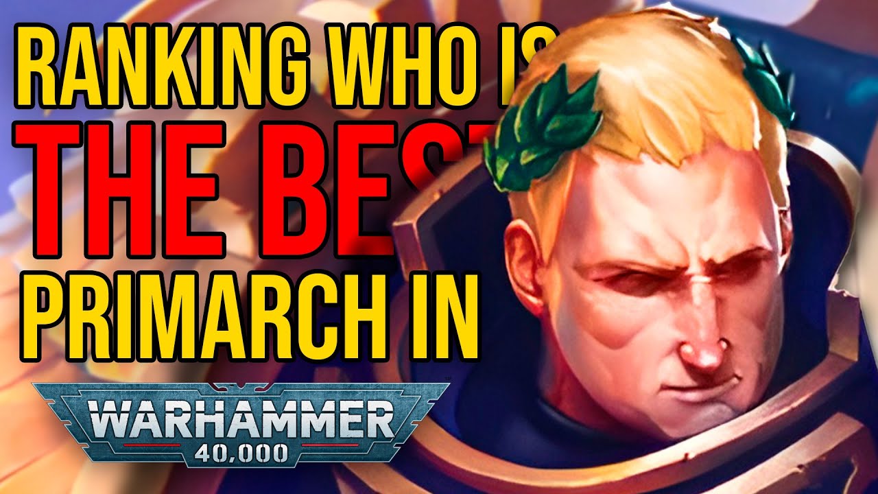 The BEST Thing About Every Warhammer 40k Primarch! - YouTube