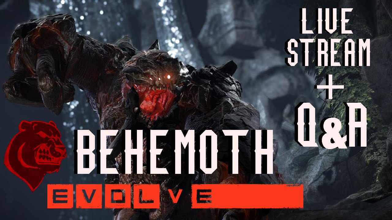 Evolve | Behemoth Gameplay/LiveStream - Q&A - YouTube