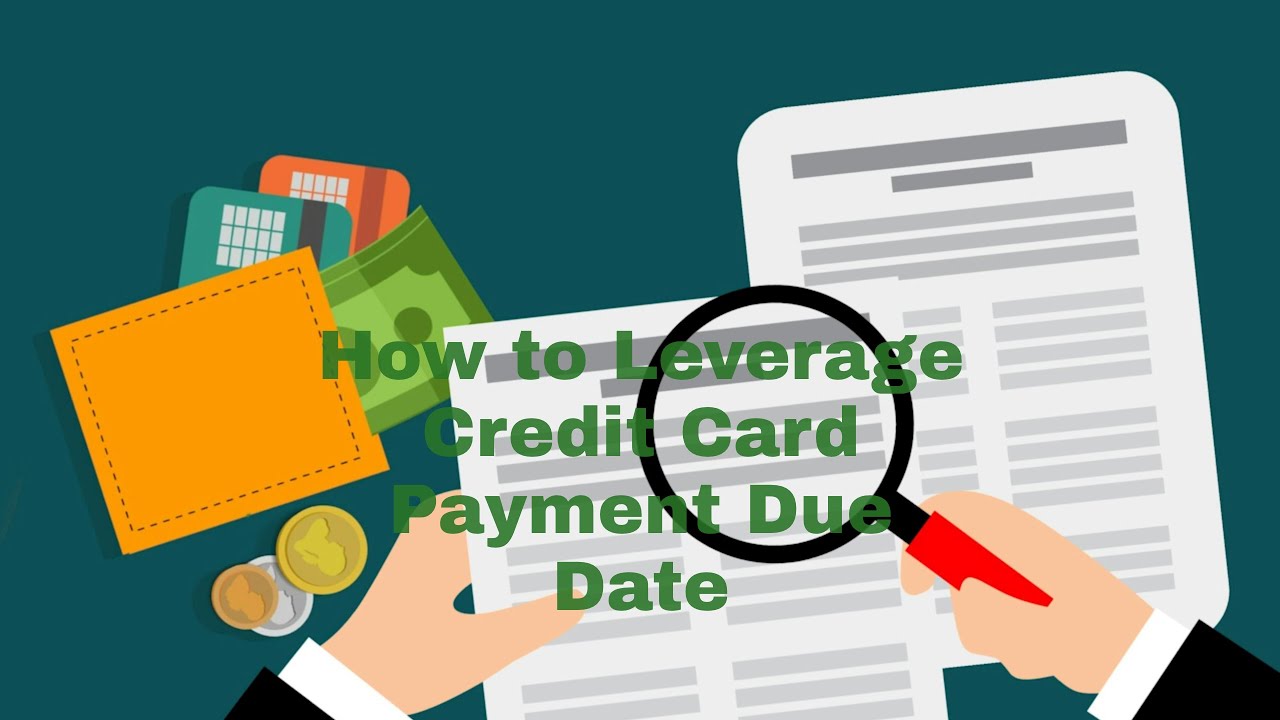 Credit Card 101 - How to Leverage Payment Due Date For Your Advantage ...