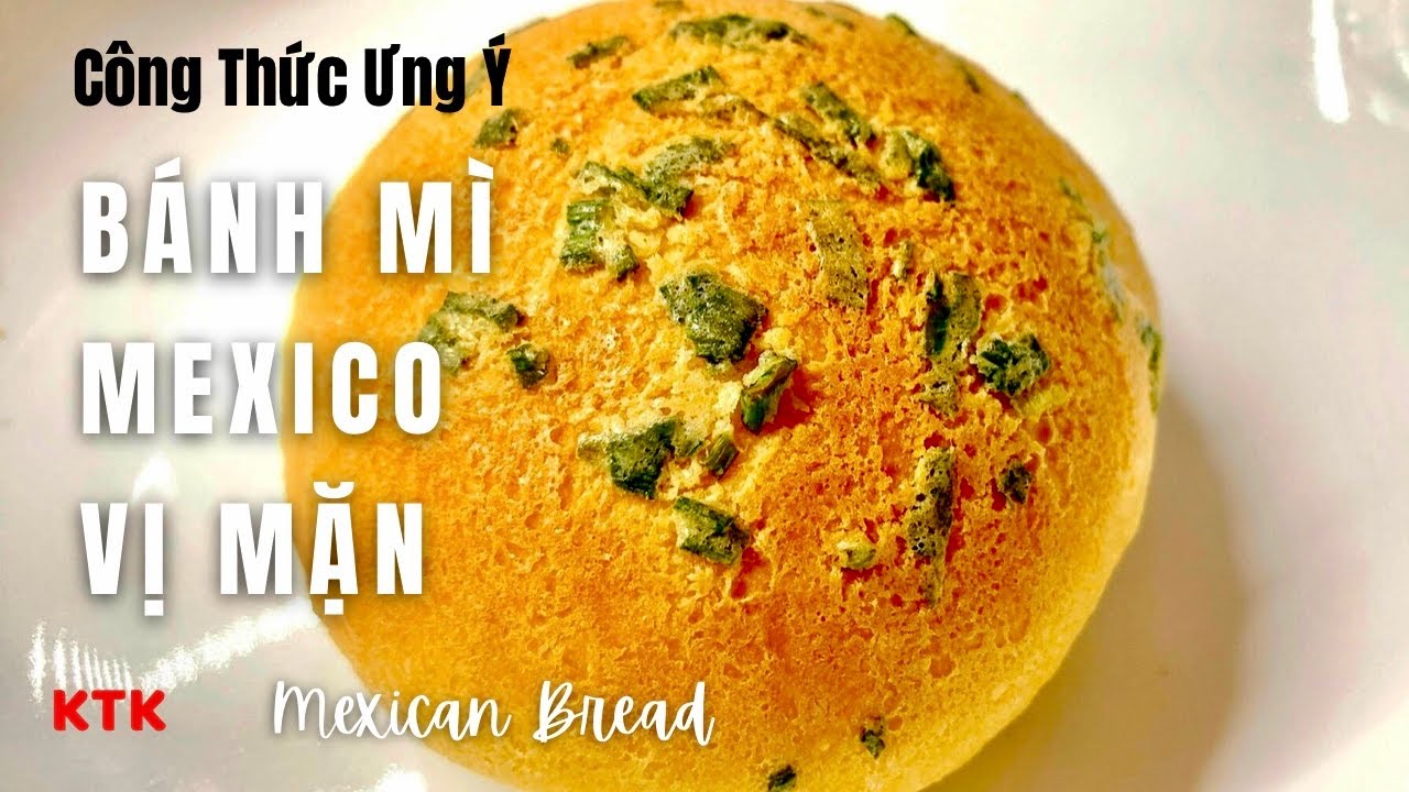 Mexican Bread || Công Thức Quá Đổi Ưng Ý Cho Bánh Mì Mexico Vị Mặn ...