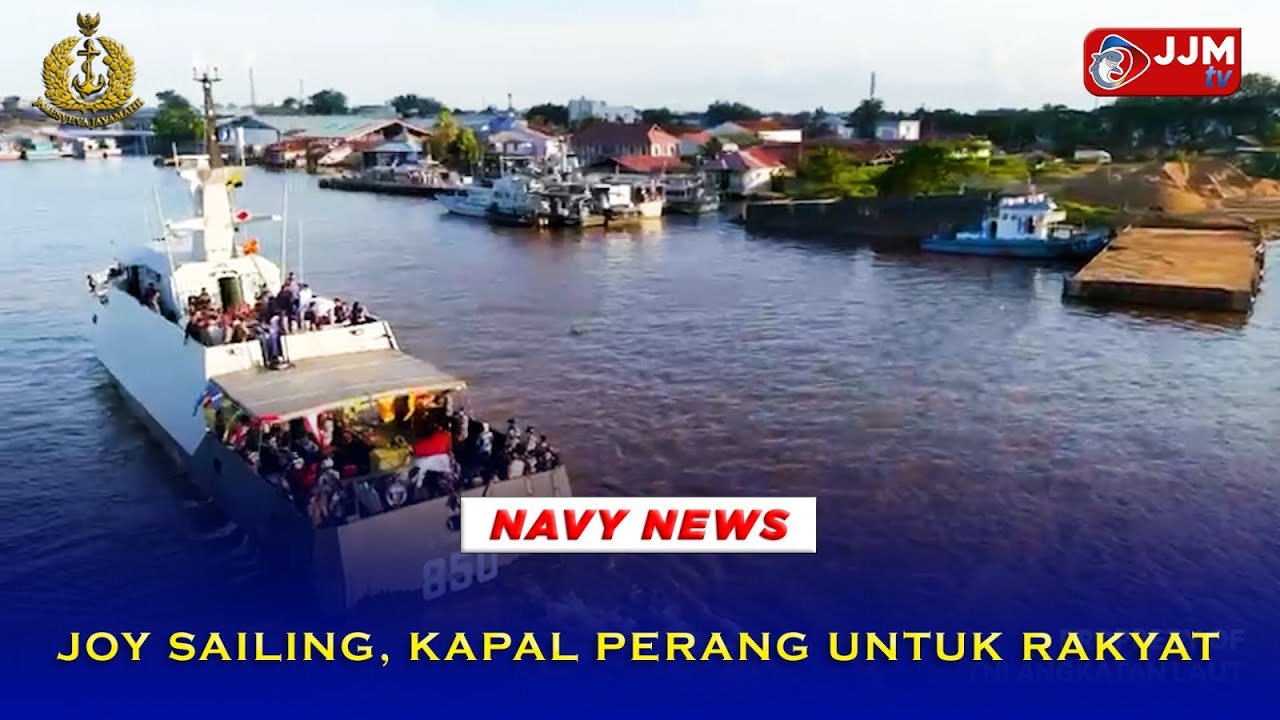 Navy News - JOY SAILING, KAPAL PERANG UNTUK RAKYAT - YouTube