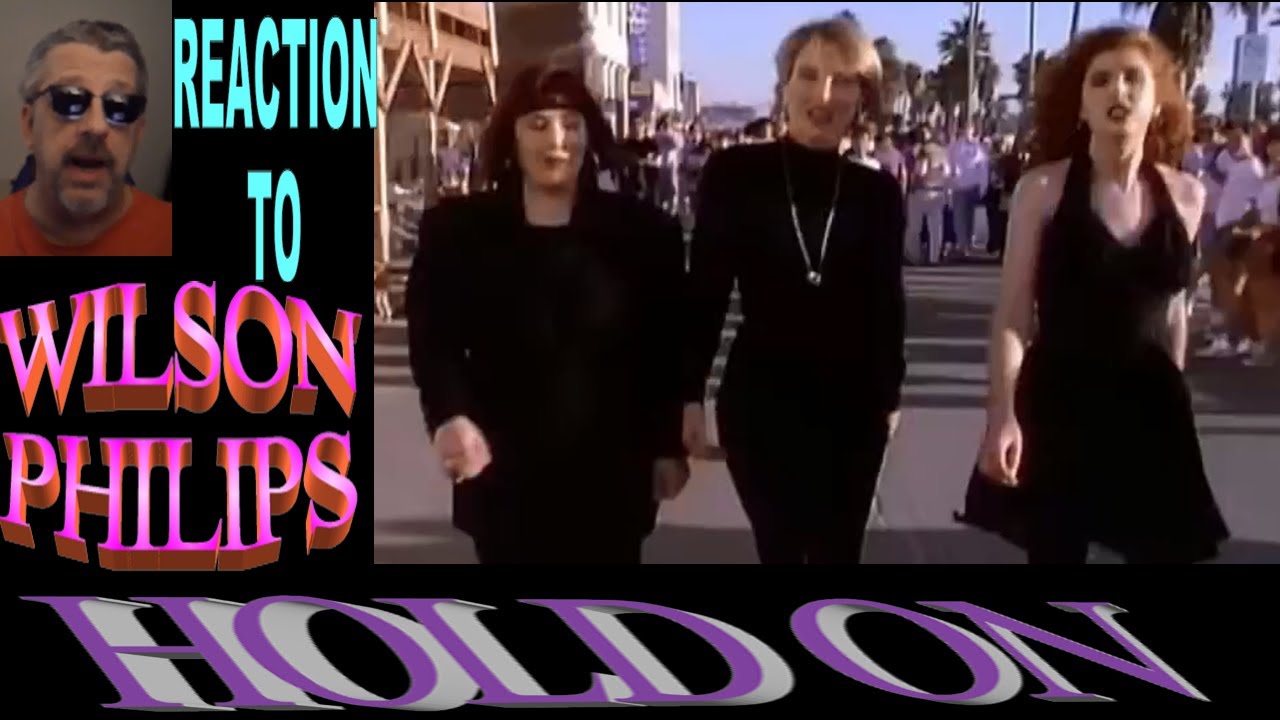 Wilson Phillips / Hold On / Reaction - YouTube
