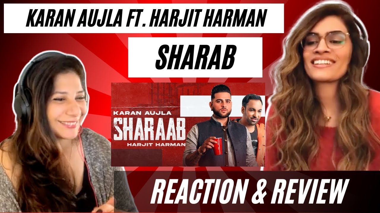 SHARAB (KARAN AUJLA Ft Harjit Harman) REACTION! || B.T.F.U. | Tru-Skool ...
