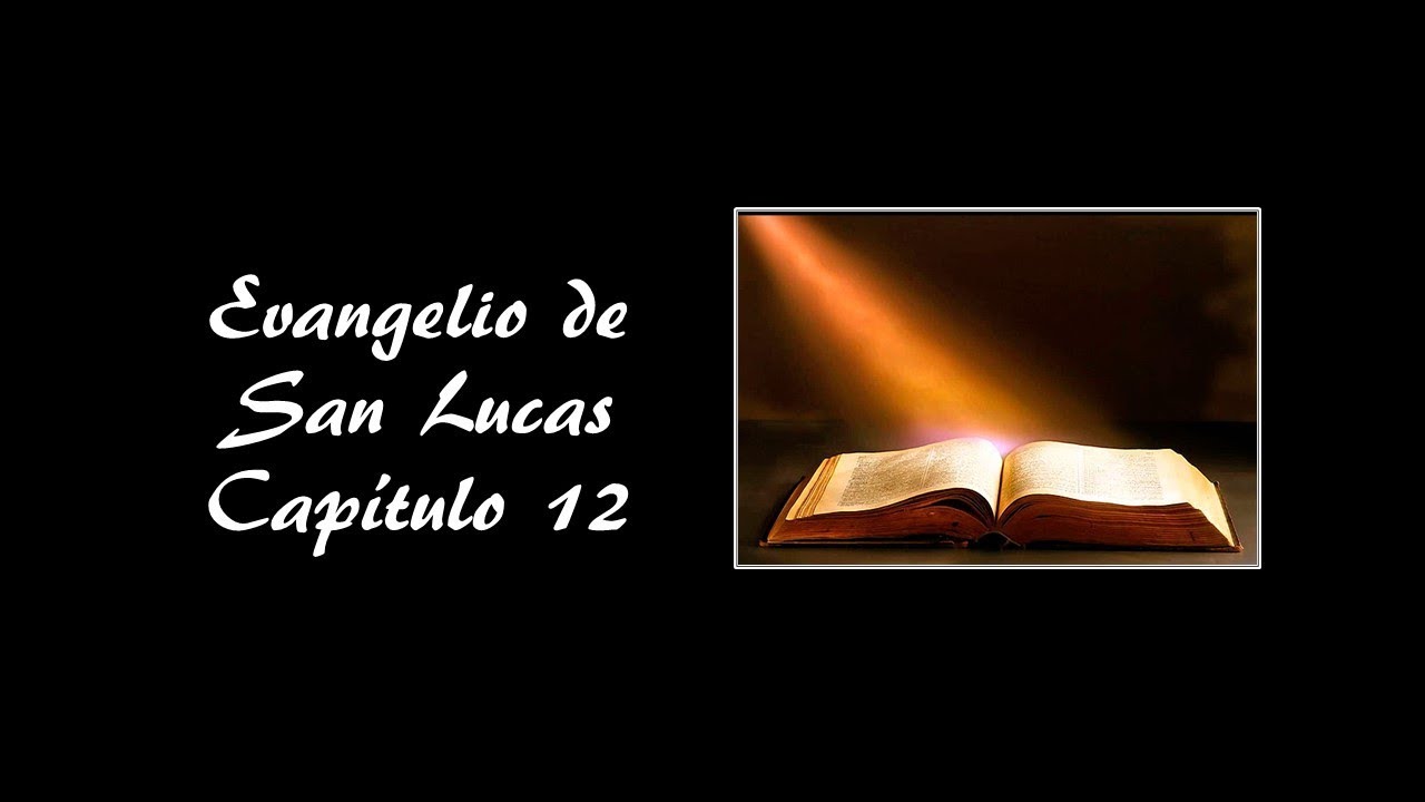 Evangelio de San Lucas - Capítulo 12 - YouTube