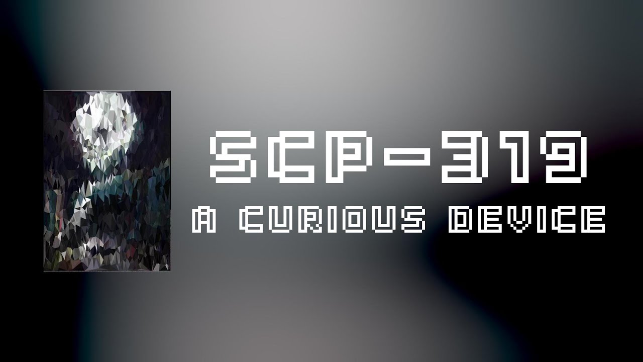SCP-319 - A Curious Device - YouTube